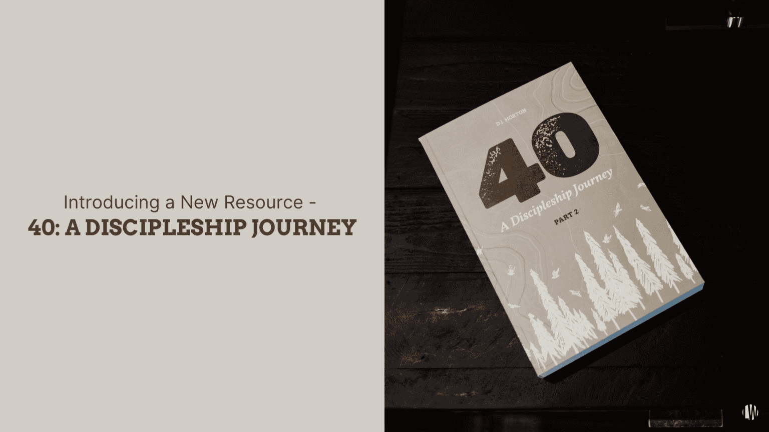 Introducing a New Resource - 40: A Discipleship Journey • Living Worthy ...