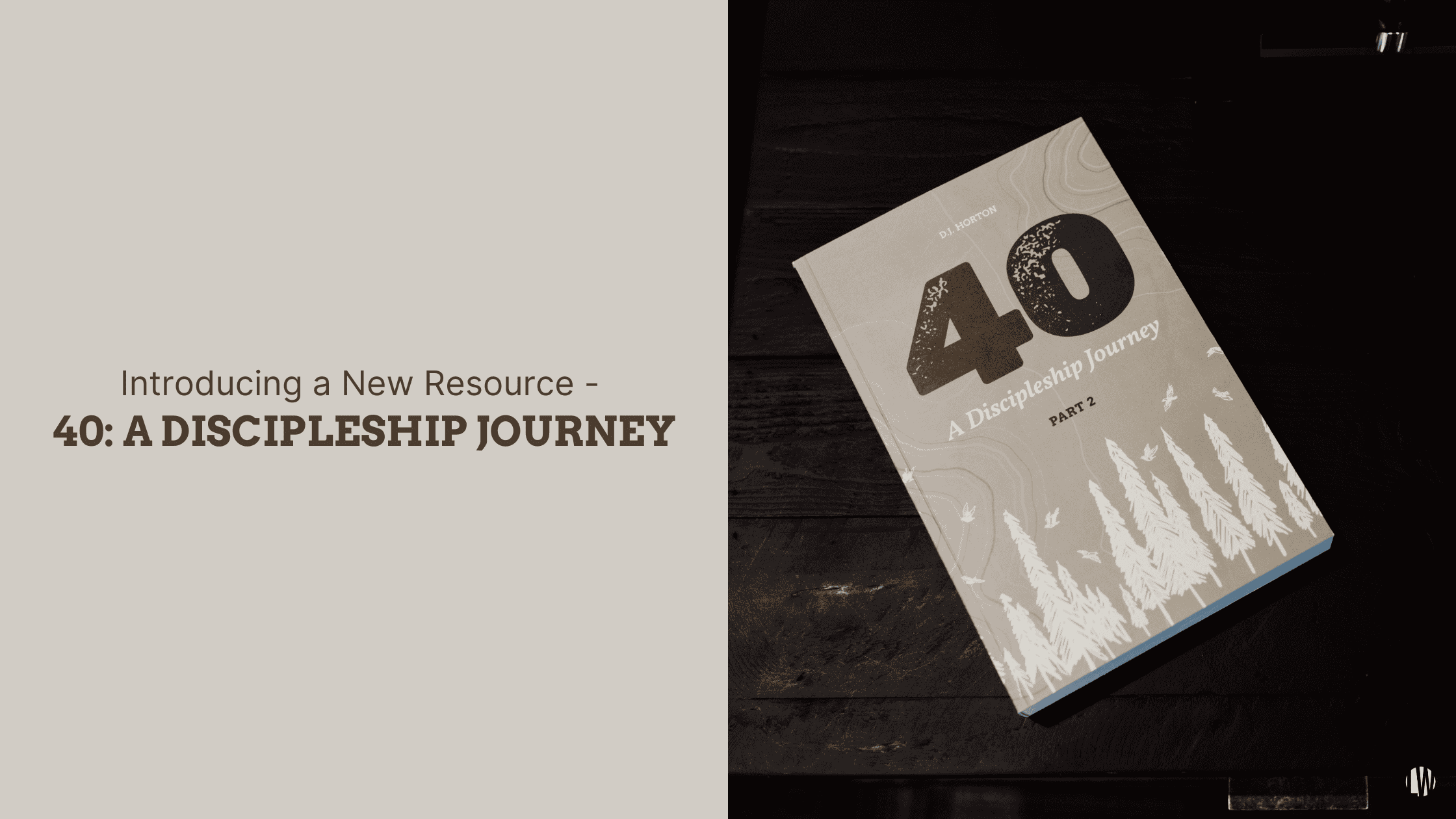 Introducing a New Resource - 40: A Discipleship Journey • Living Worthy ...